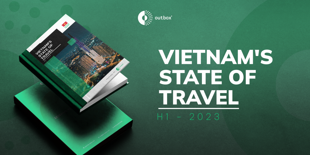 The Outbox Company released “Vietnam’s State of Travel H1 - 2023”